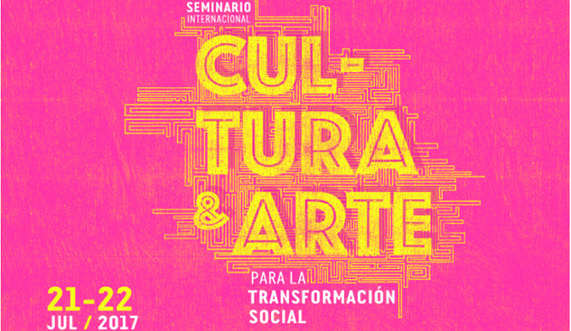 Seminario internacional Cultura y arte en la transformación social ...